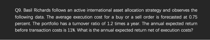 Solved Q9. Basil Richards follows an active international | Chegg.com