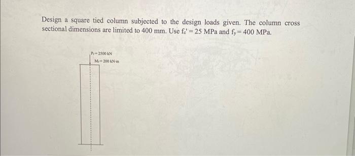 Solved Design a square tied column subjected to the design | Chegg.com