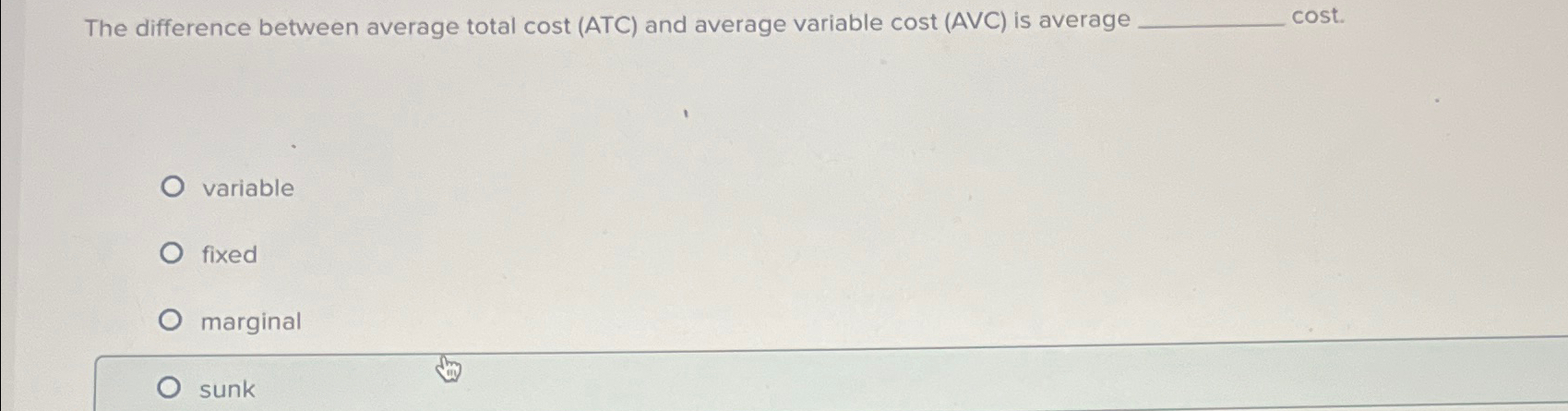 Solved The difference between average total cost (ATC) ﻿and | Chegg.com