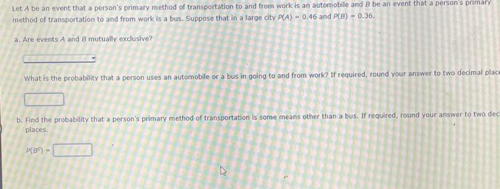 Solved Let: A be an event that a person's primary method of | Chegg.com