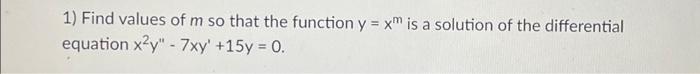 Solved 1) Find values of m so that the function y=xm is a | Chegg.com
