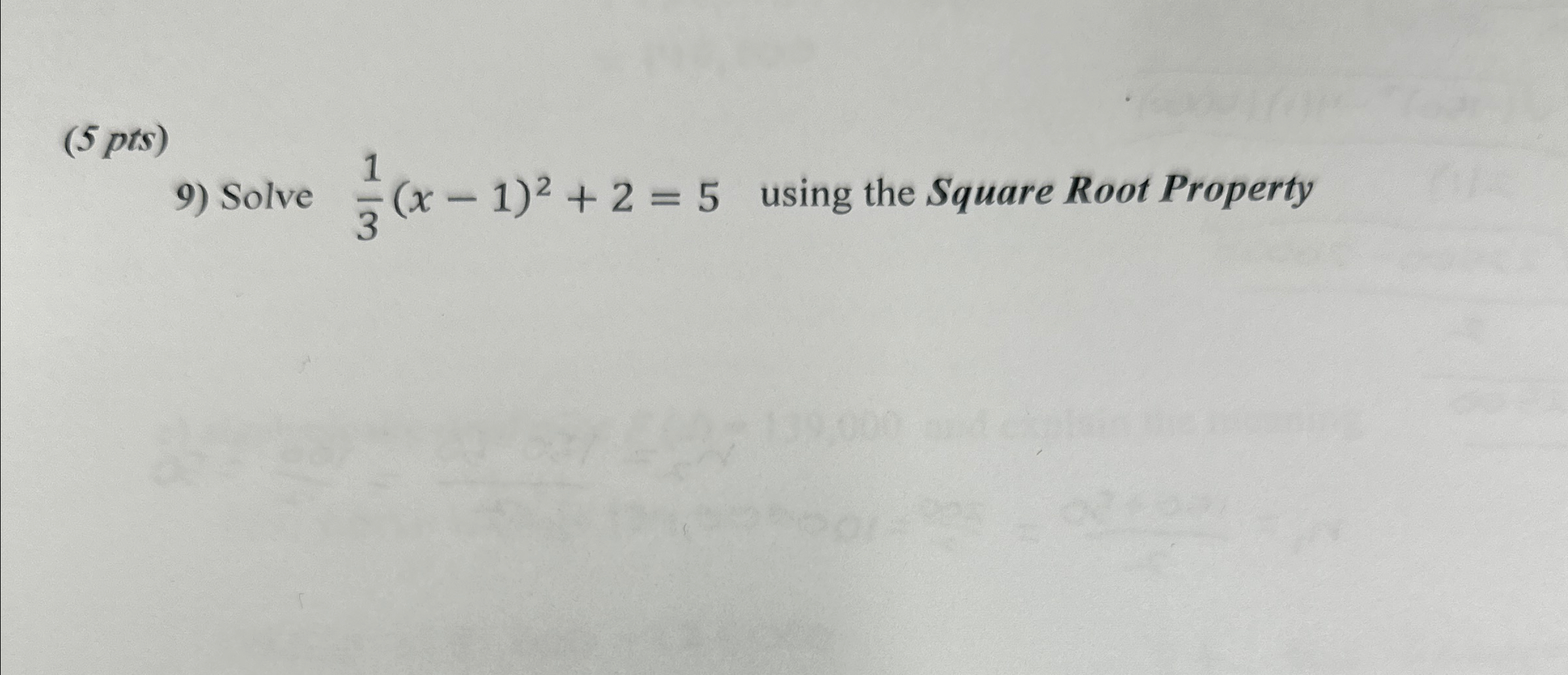 Solved (5pts)Solve 13(x-1)2+2=5 ﻿using the Square Root | Chegg.com