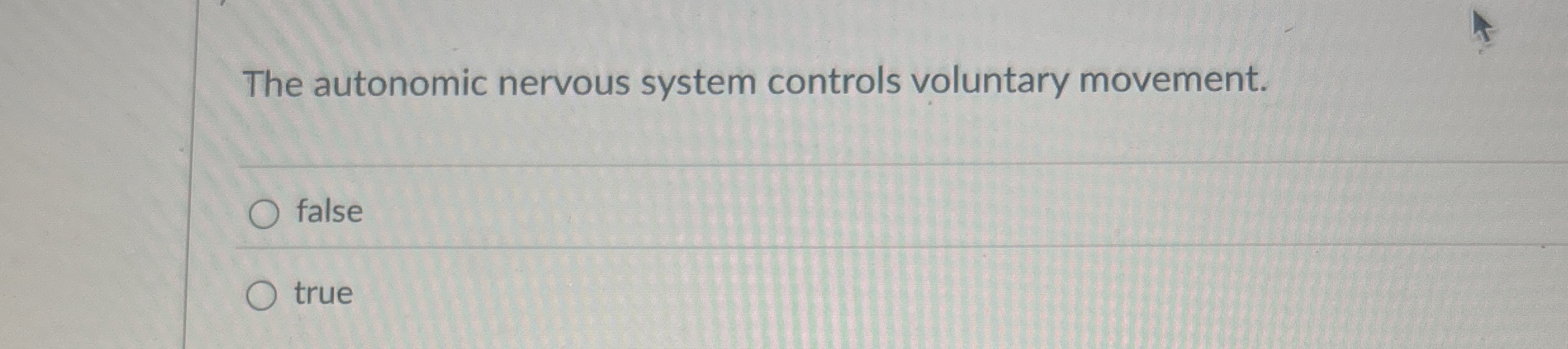 Solved The autonomic nervous system controls voluntary | Chegg.com
