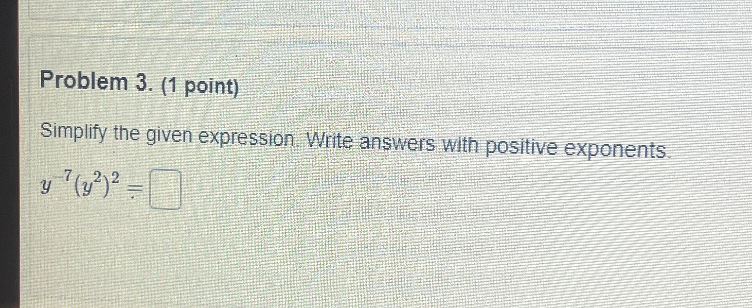Solved Problem 3. (1 ﻿point)Simplify the given expression. | Chegg.com