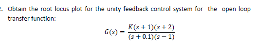 Solved Obtain the root locus plot for the unity feedback | Chegg.com