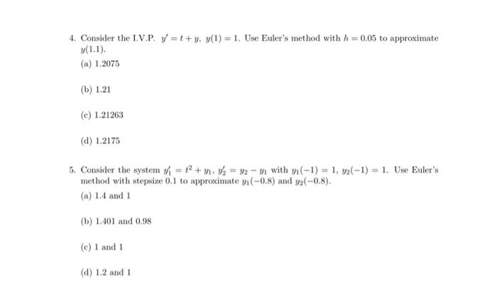 Solved 4. Consider the I.V.P. y′=t+y,y(1)=1. Use Euler's | Chegg.com