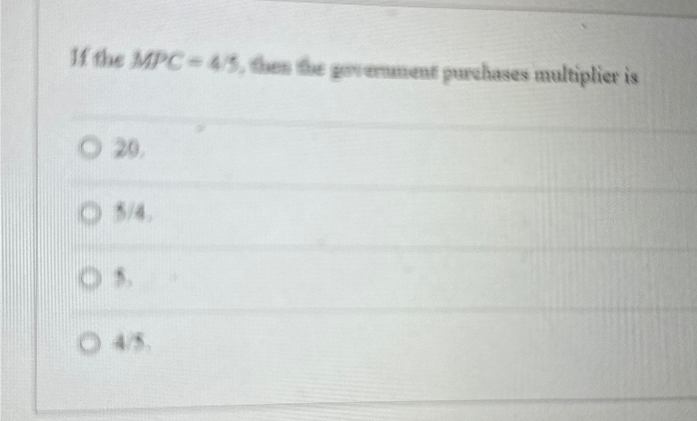 Solved If the MPC = 4/5, ﻿then the qoverment purchases | Chegg.com