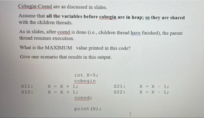 Solved Cobegin Coend Are As Discussed In Slides Assume That