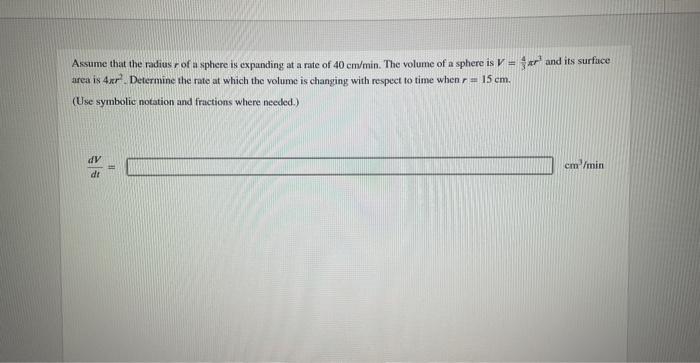 Solved Assume that the radius r of a sphere is expanding at | Chegg.com