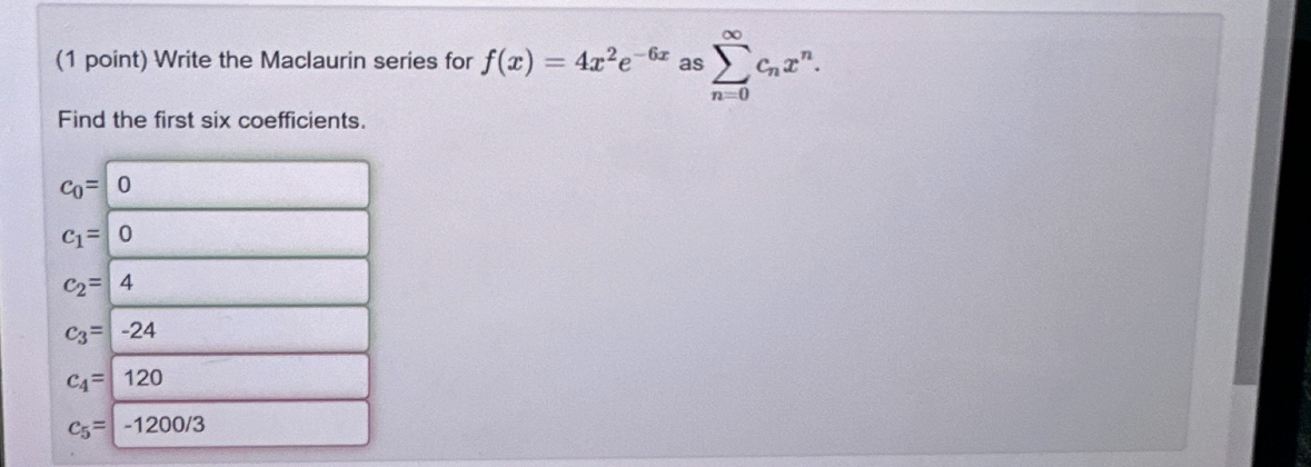 Solved (1 ﻿point) ﻿Write the Maclaurin series for | Chegg.com