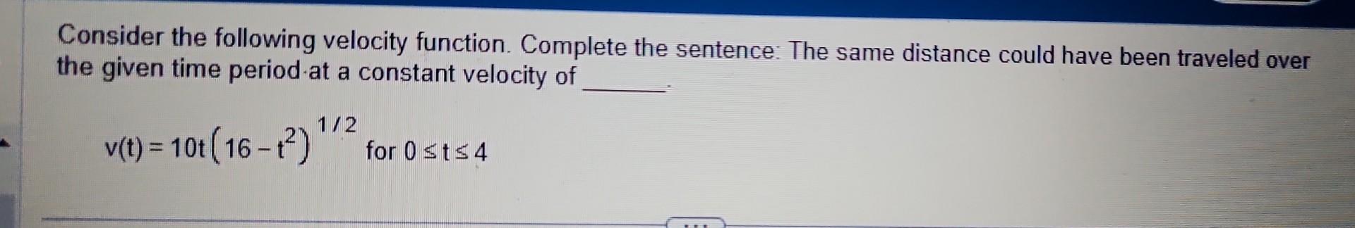 Solved Consider the following velocity function. Complete | Chegg.com