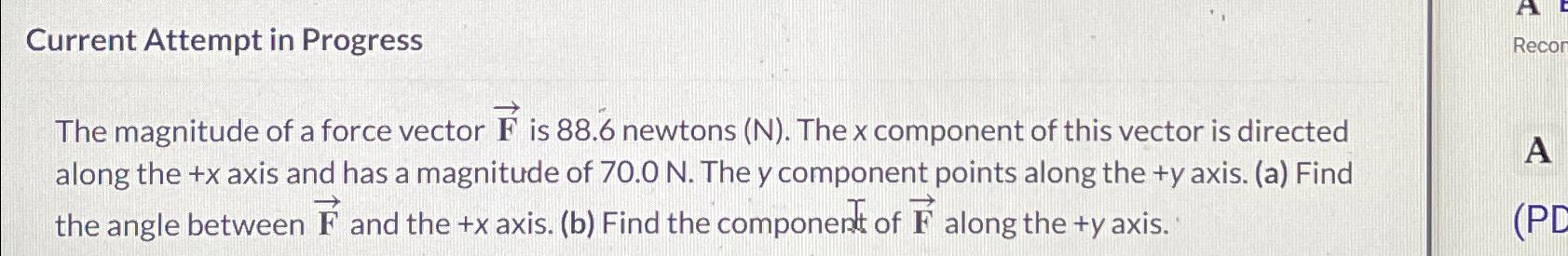 Solved Current Attempt in ProgressThe magnitude of a force | Chegg.com