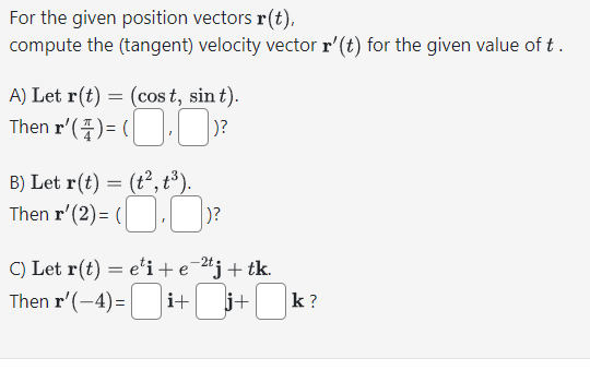 Solved For the given position vectors r(t),compute the | Chegg.com