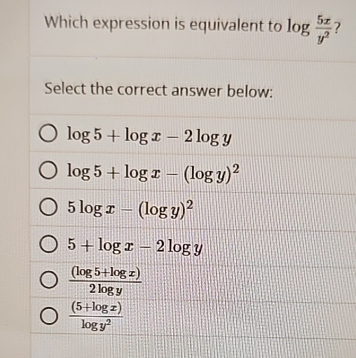 Solved Which expression is equivalent to log(5xy2) ?Select | Chegg.com