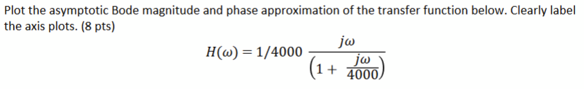 Solved Plot the asymptotic Bode magnitude and phase | Chegg.com