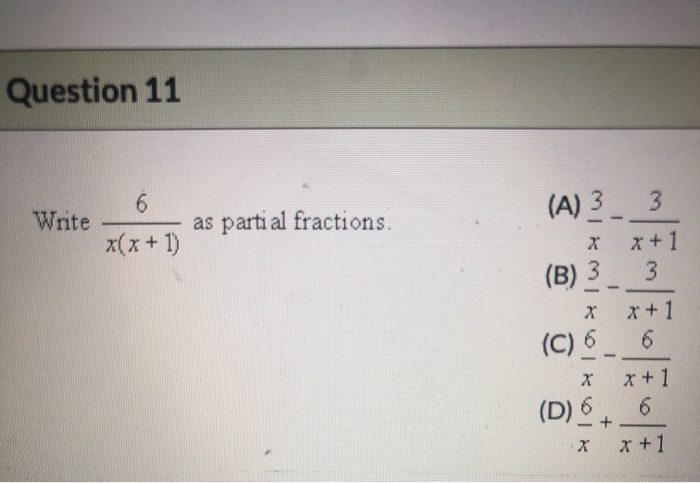 Solved Question 11 9 as parti al fractions (A) 3 3 Write | Chegg.com
