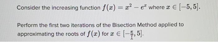 Solved Consider the increasing function f(x) = x2 - e" where | Chegg.com