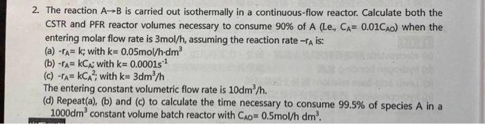 Solved 2. The reaction A→B is carried out isothermally in a | Chegg.com