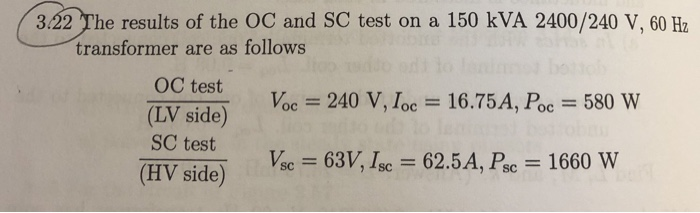 Solved 3:22 The results of the OC and SC test on a 150 kVA | Chegg.com