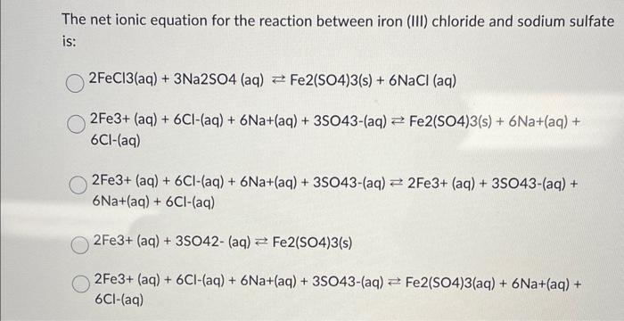 Solved The net ionic equation for the reaction between iron | Chegg.com