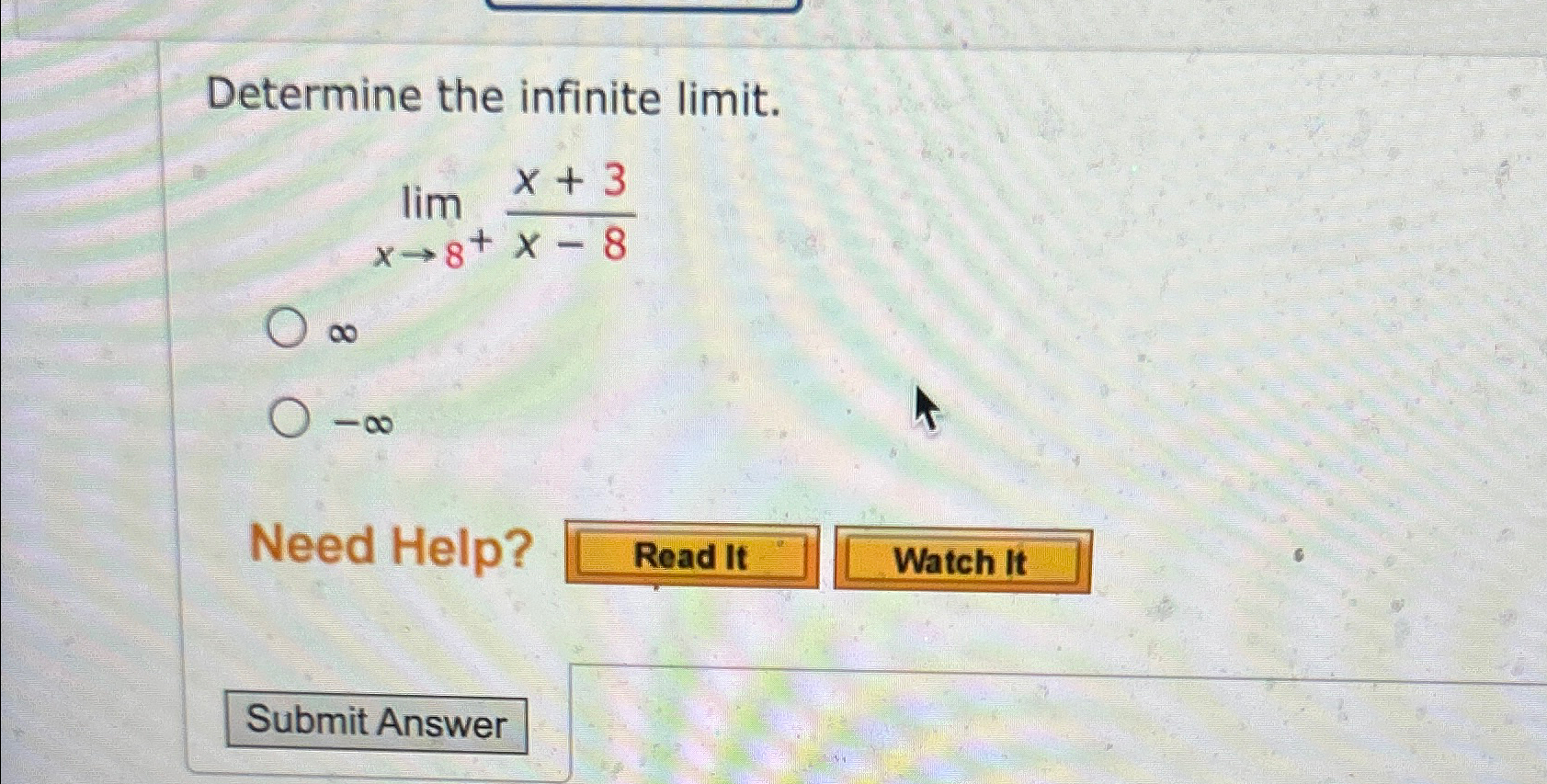 Solved Determine the infinite limit.limx→8+x+3x-8∞-∞Need | Chegg.com