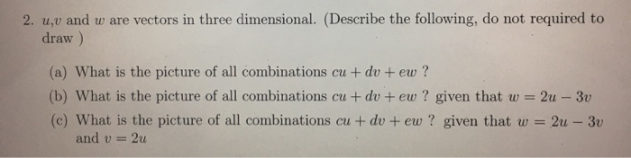 Solved 2. u,v and w are vectors in three dimensional. | Chegg.com