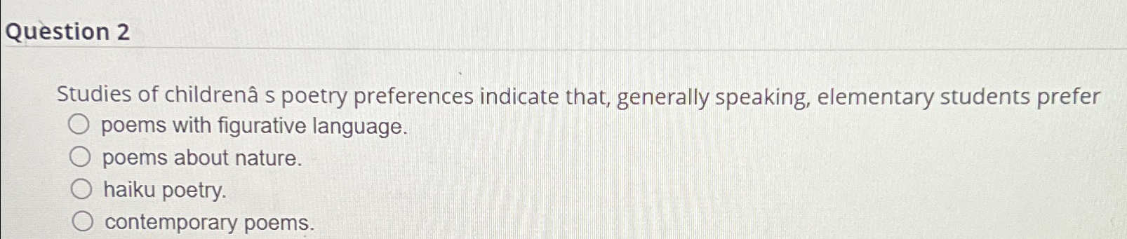 Solved Question 2Studies of childrenâ ﻿s poetry preferences | Chegg.com