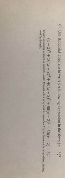 Solved 6) Use Binomial Theorem to write the following | Chegg.com