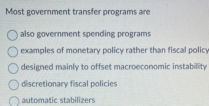 Solved Most government transfer programs are also government | Chegg.com