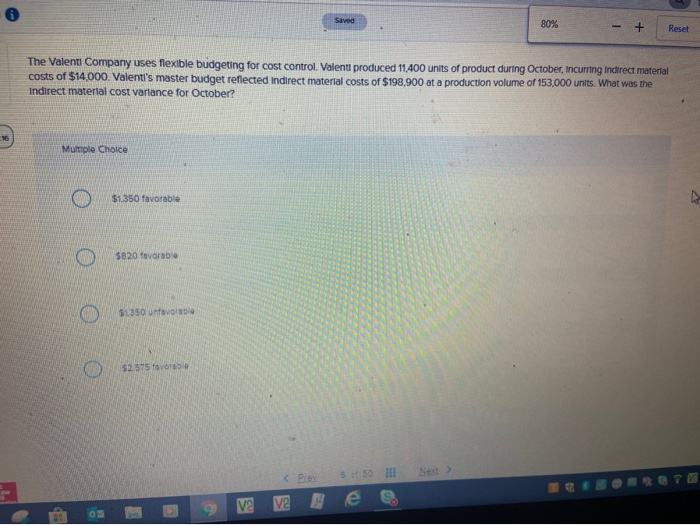 Solved 80 + Reset The Valent Company uses flexible budgeting | Chegg.com