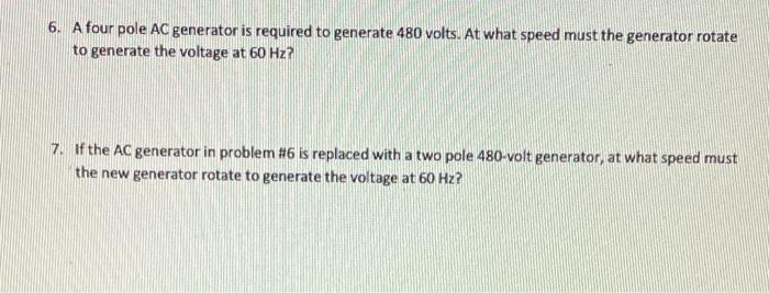 Solved 6. A four pole AC generator is required to generate | Chegg.com