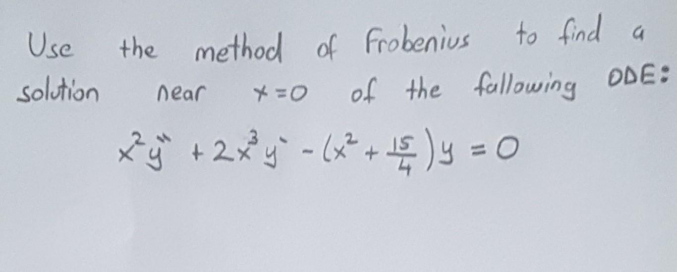 Solved Use solution near the method of Frobenius to find a | Chegg.com