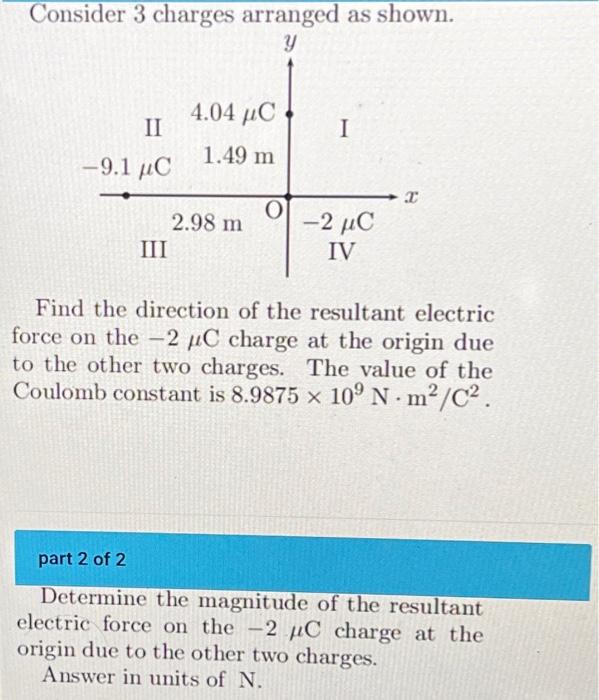 Solved Consider 3 charges arranged as shown. Find the | Chegg.com