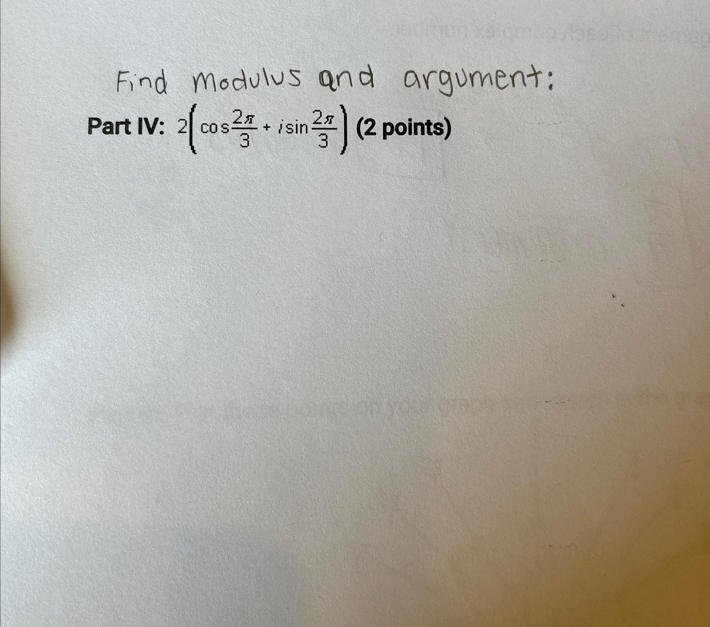 Solved Find modulus and argument:Part IV: | Chegg.com