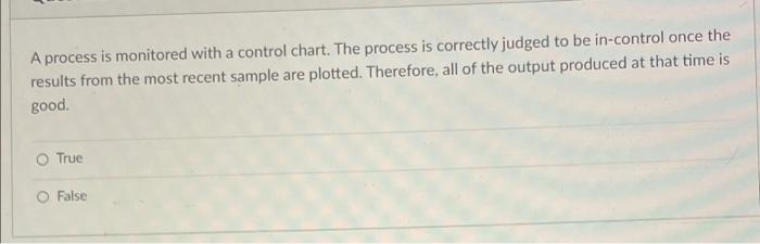 Solved A process is monitored with a control chart. The | Chegg.com