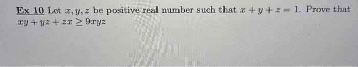 Solved Ex 10 Let x,y,z be positive real number such that | Chegg.com