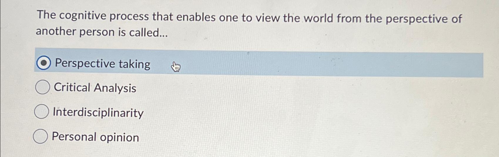 Solved The cognitive process that enables one to view the | Chegg.com