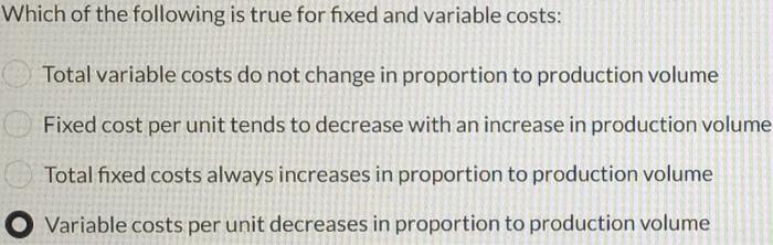 Solved Which of the following is true for fixed and variable | Chegg.com