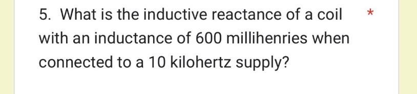 Solved What is the inductive reactance of a coil with an | Chegg.com