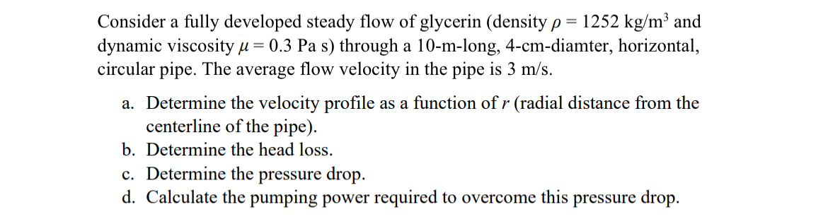 Solved Consider a fully developed steady flow of glycerin | Chegg.com