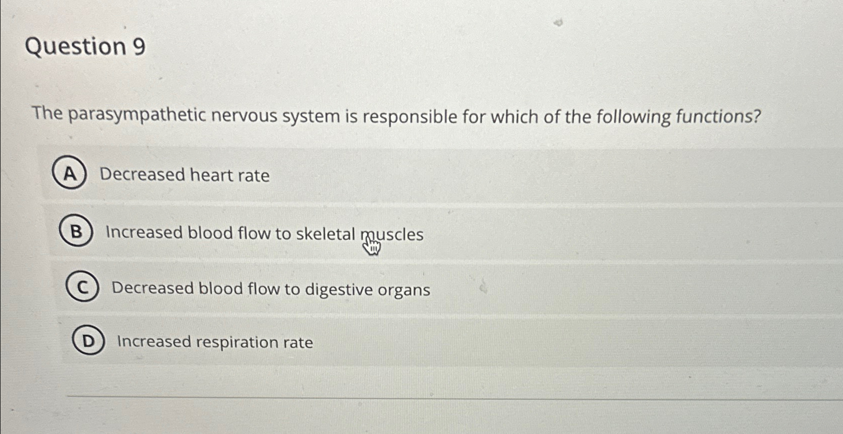 Solved Question 9The parasympathetic nervous system is | Chegg.com