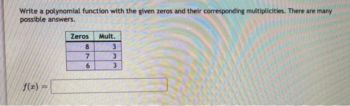 Solved Write a polynomial function with the given zeros and | Chegg.com