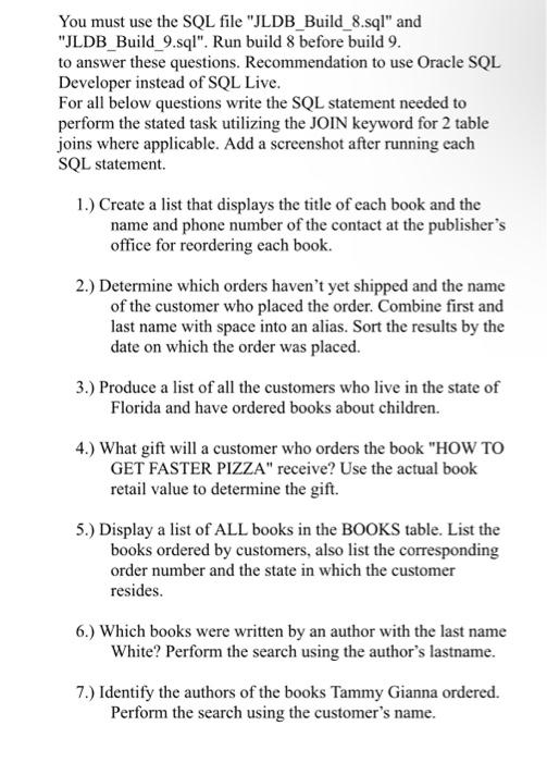 Solved You must use the SQL file "JLDB_Build_8.sql" and | Chegg.com