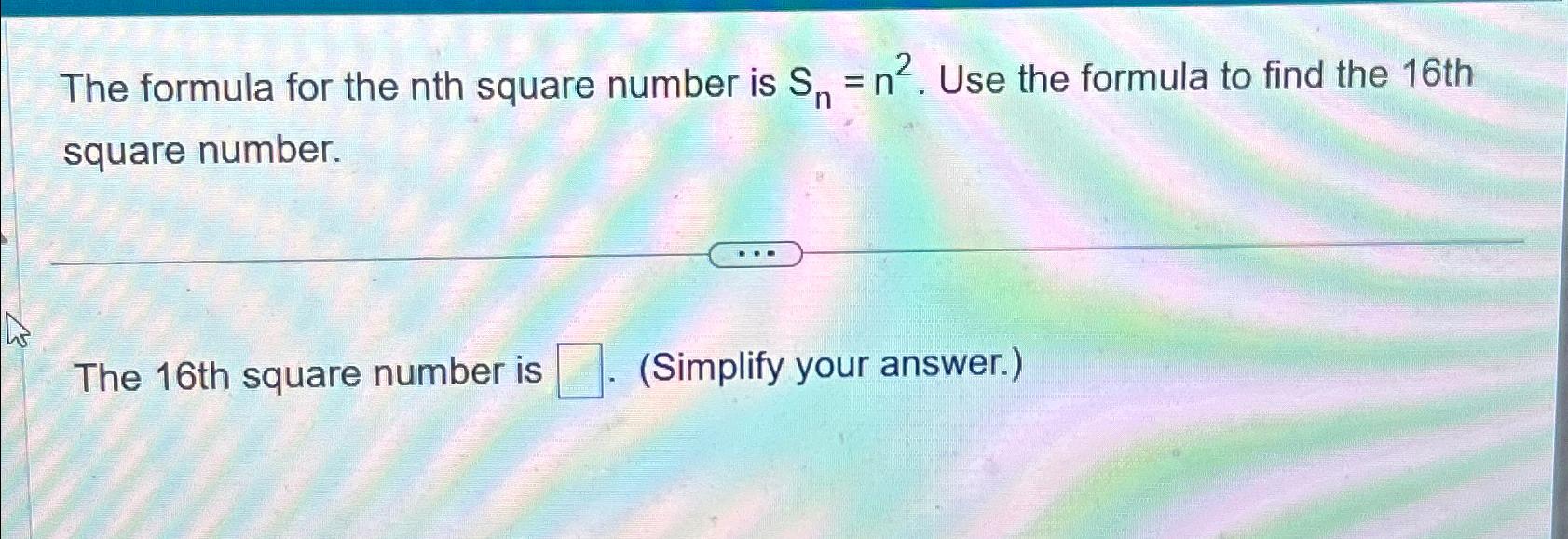 Solved The formula for the nth square number is Sn=n2. ﻿Use | Chegg.com