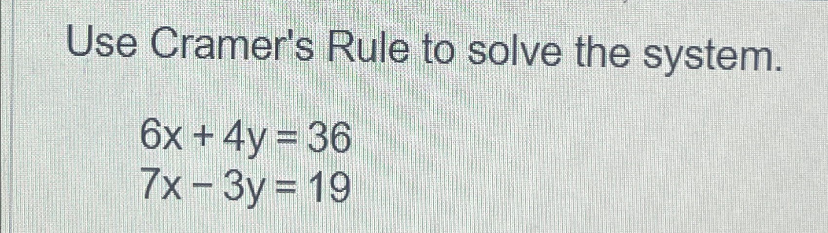 Solved Use Cramer's Rule to solve the | Chegg.com