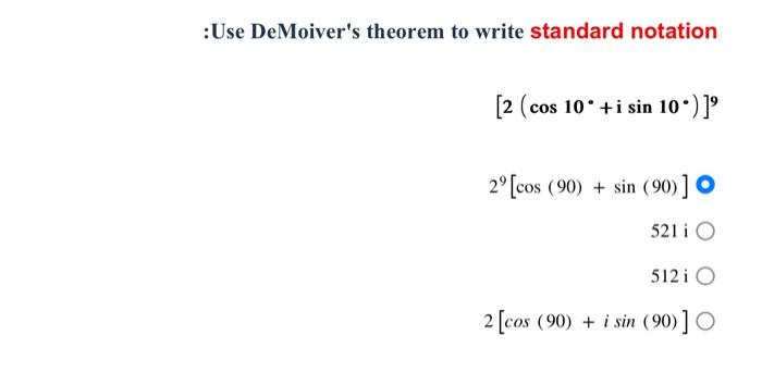 Solved :Use DeMoiver's theorem to write standard notation | Chegg.com