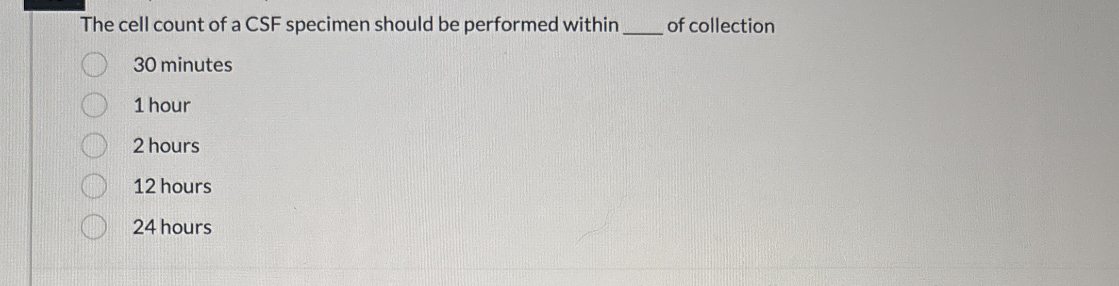 Solved The Cell Count Of A Csf Specimen Should Be Performed