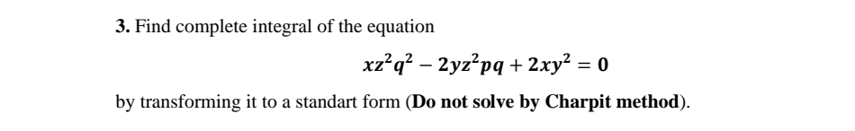 Solved 3. Find complete integral of the equation | Chegg.com
