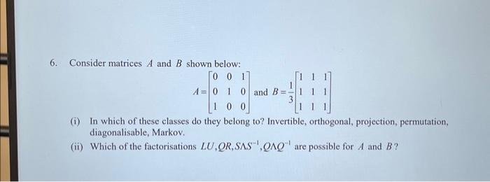Solved 6. Consider matrices A and B shown below: | Chegg.com