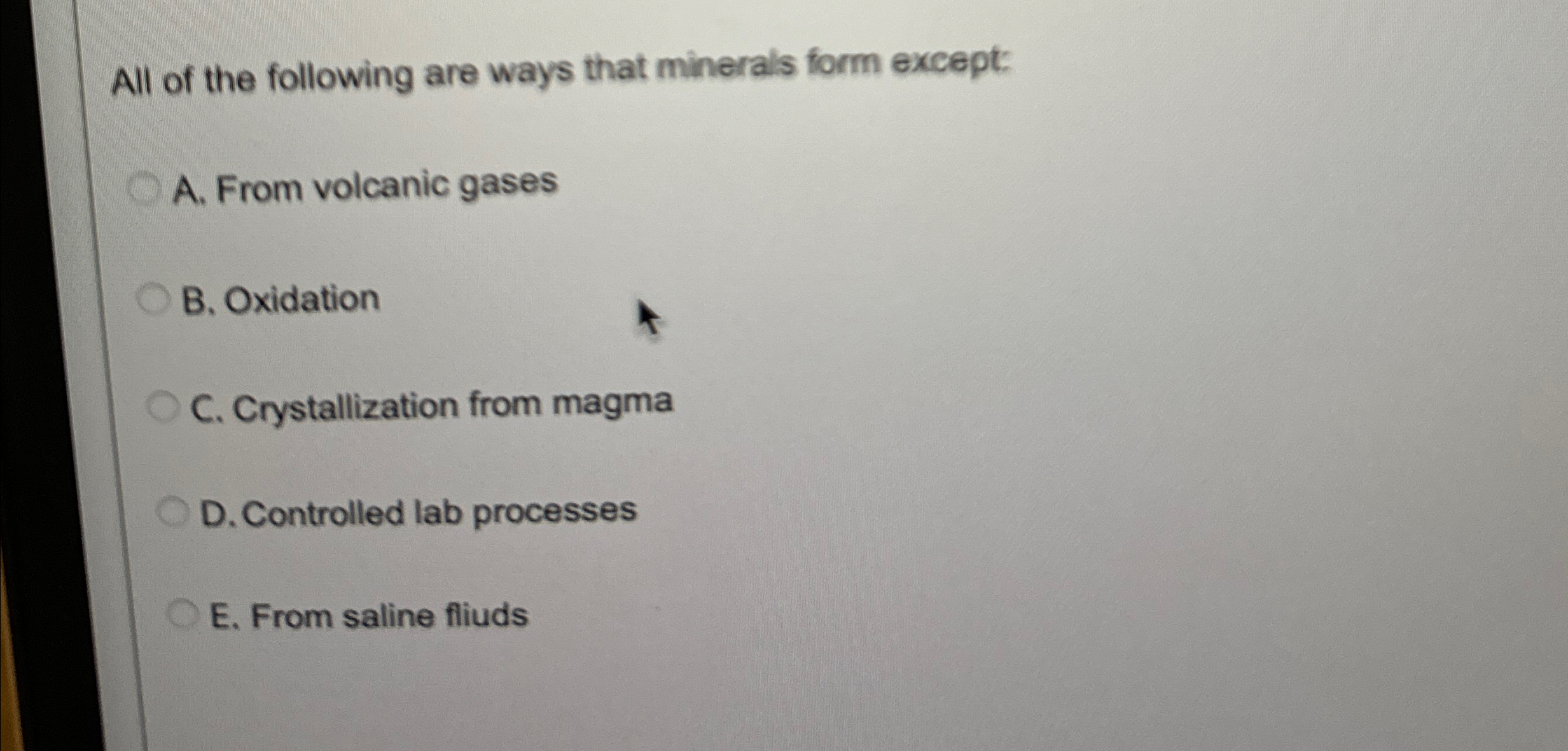 Solved All of the following are ways that minerals form | Chegg.com